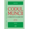 Costel Gilca Codul muncii. Comentat si adnotat volumul I+II (editia ...