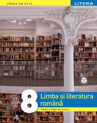 Litera Limba si literatura romana. Teste si fise de lucru. Clasa a VIII ...