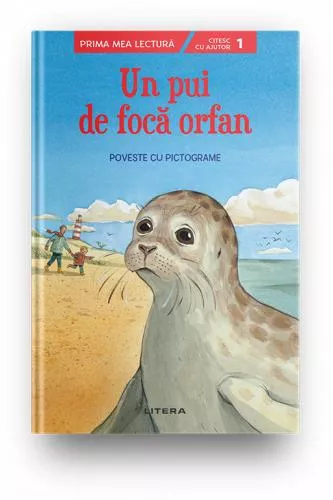 Litera Un pui de foca orfan. Poveste cu pictograme (Nivelul 1) - Cel ...