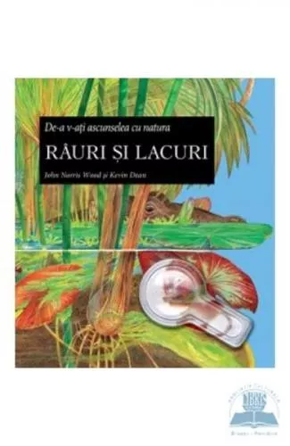 John Norris Wood De-a v-ati ascunselea cu natura - Rauri Si Lacuri ...